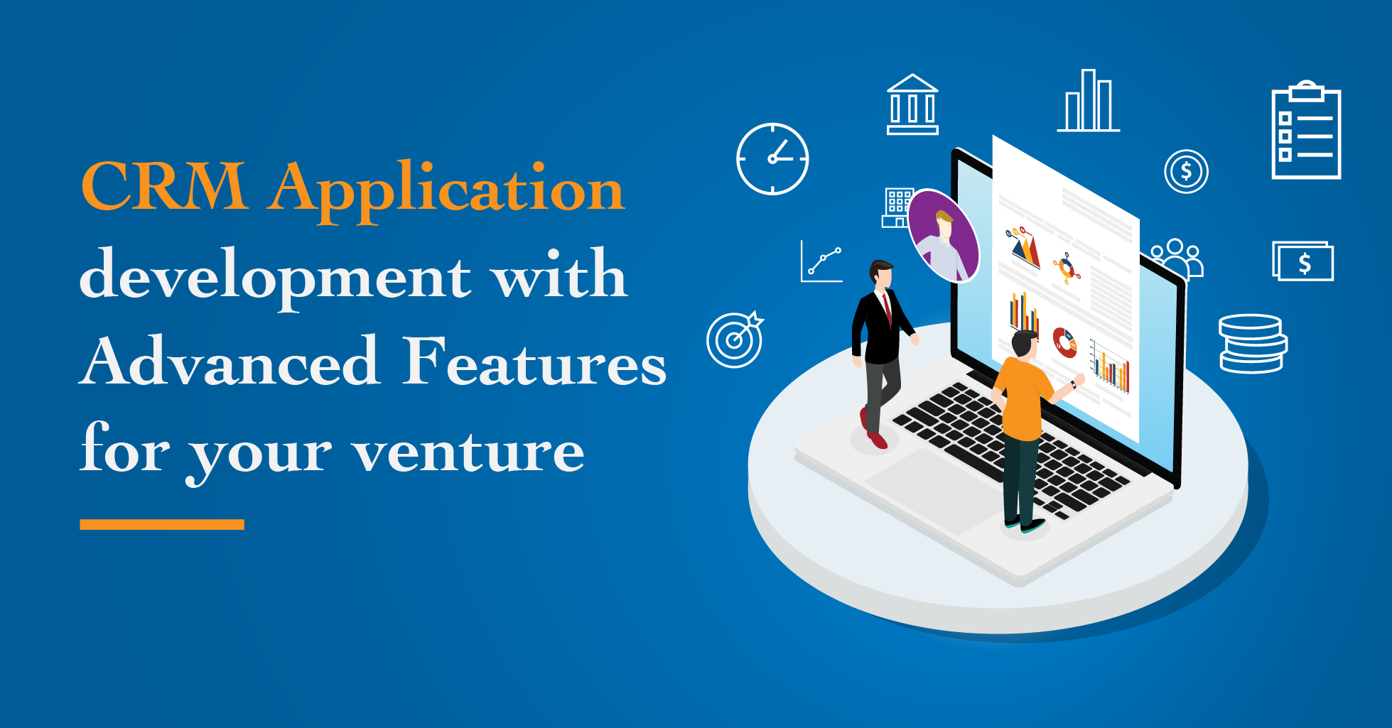 CRM App Development with Advanced Features for your Venture