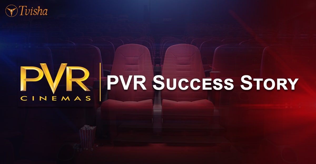 PVR Success Story - A Saga of Multiplex Revolution in India